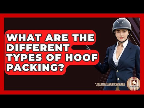 What Are The Different Types Of Hoof Packing? - The Horses Stable