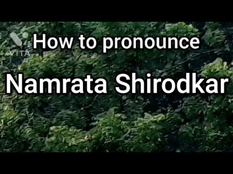 How to Pronounce Namrata Shirodkar
