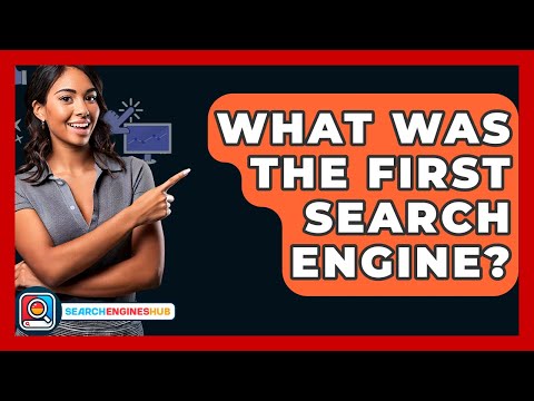 What Was The First Search Engine? - SearchEnginesHub.com