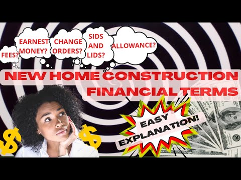 New Home Construction Financial Terms: Engaging and Easy Explanation!