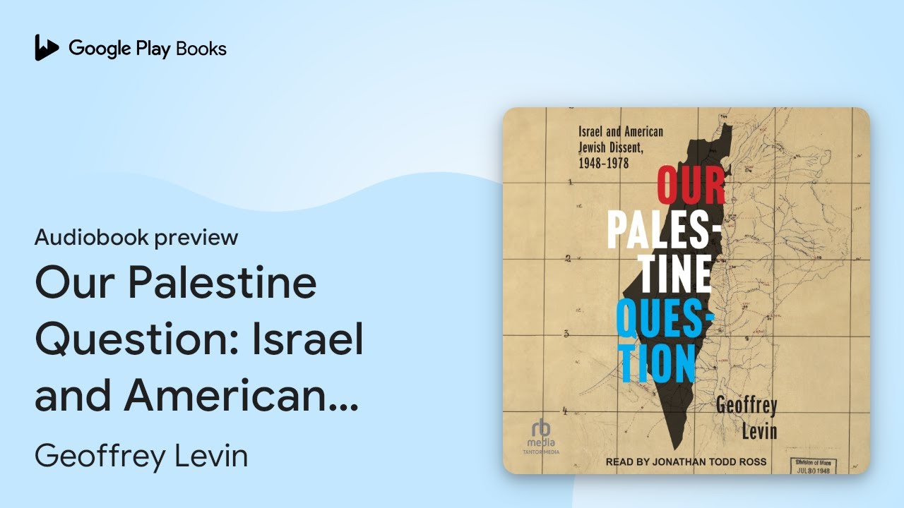 Our Palestine Question: Israel and American… by Geoffrey Levin · Audiobook preview