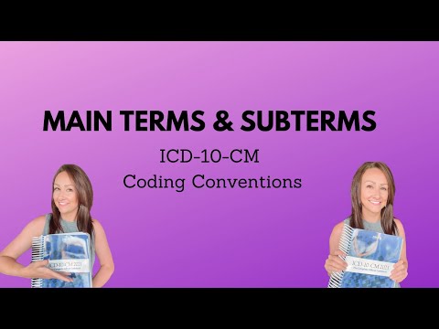 I10-CM Main Terms & Subterms - MEDICAL CODING