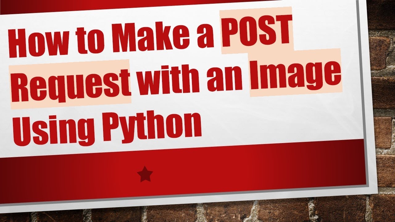 How to Make a POST Request with an Image Using Python