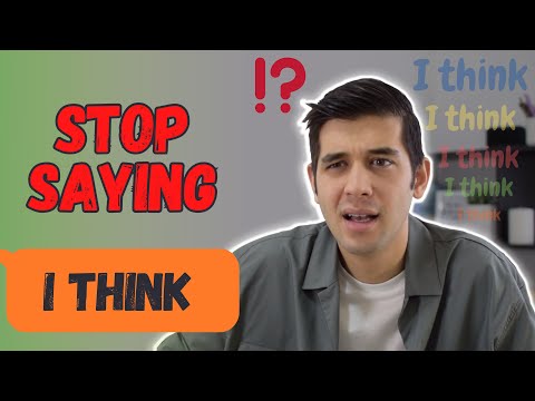Stop Saying "I THINK"! In English Language!