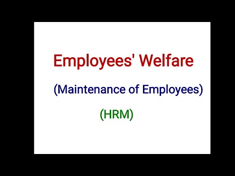 Employees' welfare - Maintenance of Employees, Compensation management - HRM Part 7
