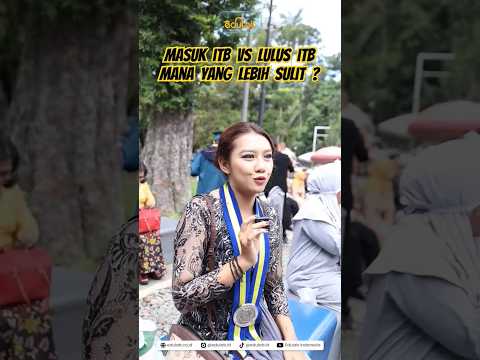 Masuk ITB vs lulus ITB Mana yang lebih sulit ? #itb #institutteknologibandung #snbt2024