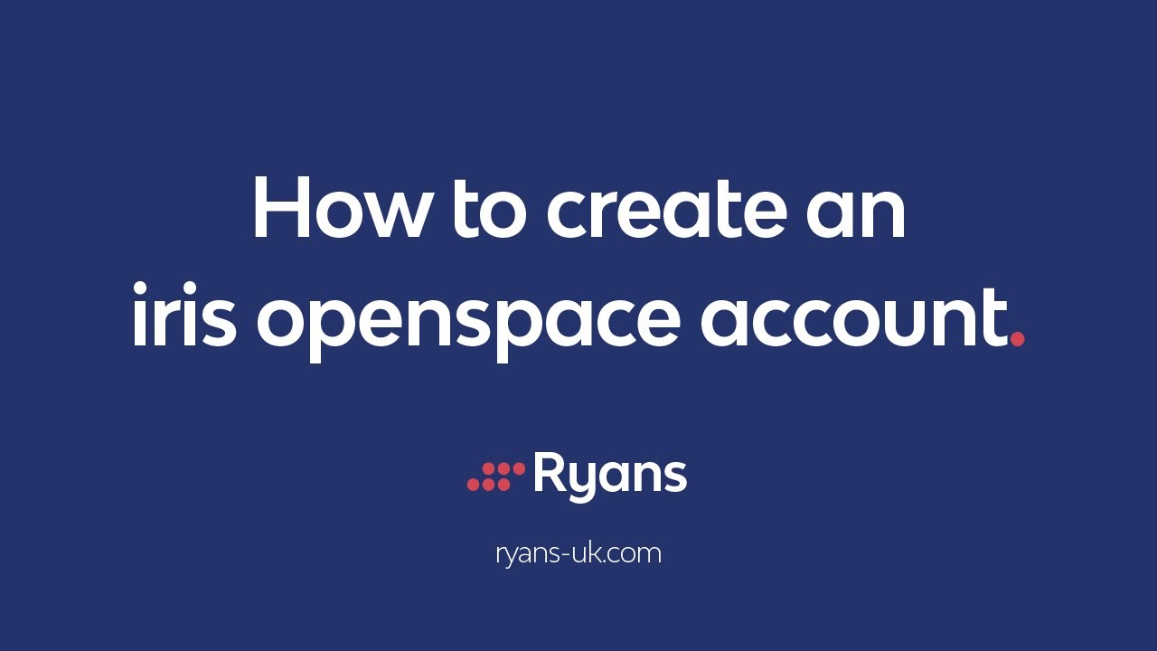 How to create an Iris Openspace account | Ryans
