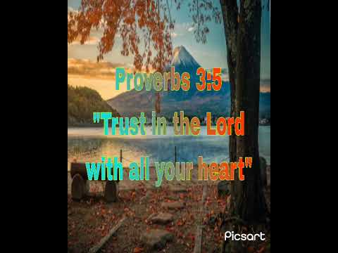 Today's verse ,Proverbs 3:5 "Trust in the Lord with all your heart"