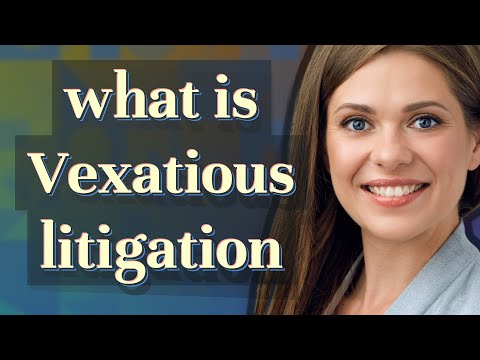 Vexatious litigation | meaning of Vexatious litigation