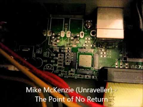 Mike McKenzie (Unraveller) - The Point of No Return