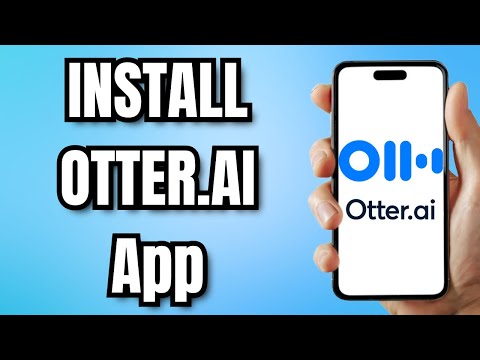 How To INSTALL OTTER.AI App