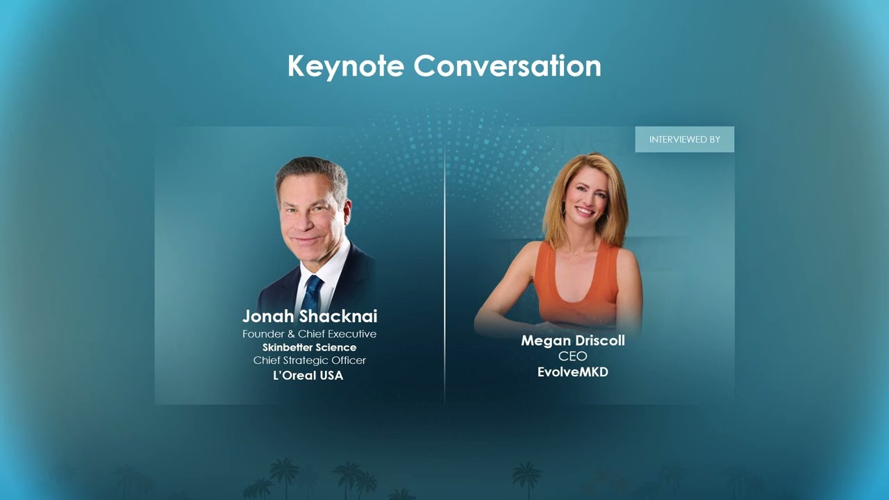 Keynote Conversation - Jonah Shacknai, Founder & Chief Executive L'Oreal - Megan Driscoll, CEO