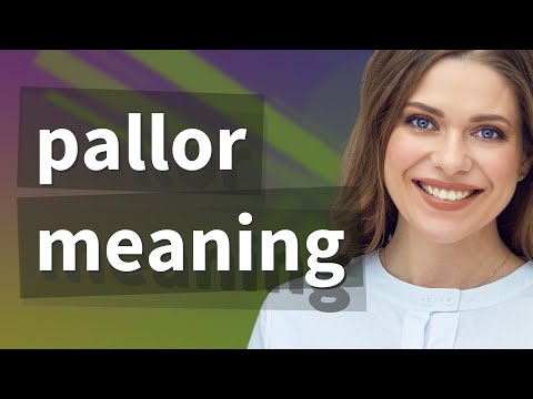 Pallor | meaning of Pallor