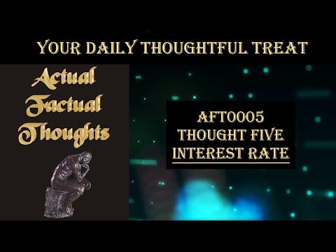 Actual Factual Thoughts (AFT0005) INTEREST RATE