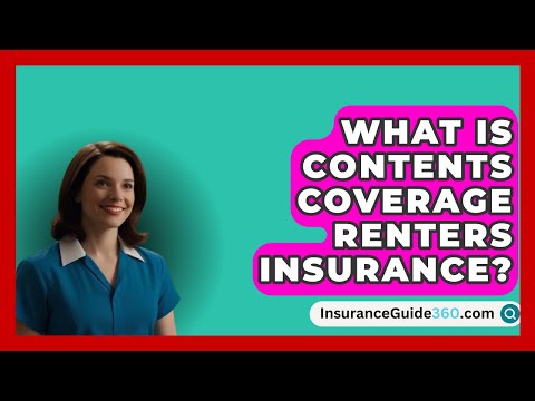 What Is Contents Coverage Renters Insurance? -  InsuranceGuide360.com