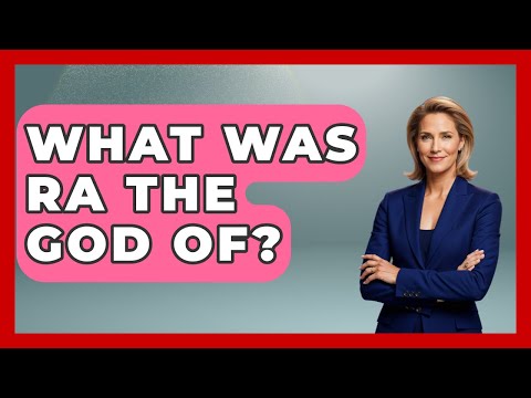 What Was Ra The God Of? - Archaeology Quest