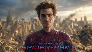 The Amazing Spider-Man 3 (2026) – New Trailer | Andrew Garfield | Cinematic Concept