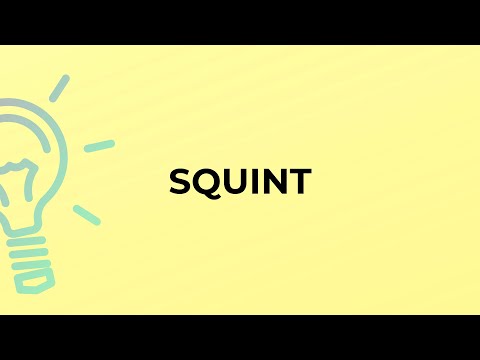 What is the meaning of the word SQUINT?