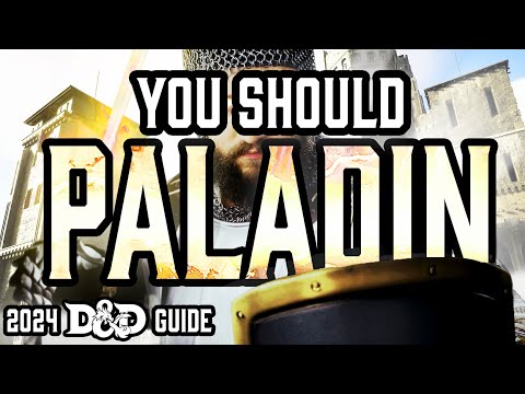 You Should PALADIN | DND 5E 2024 Guide
