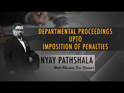 Watch - DEPARTMENTAL PROCEEDINGS UPTO IMPOSITION OF PENALTIES