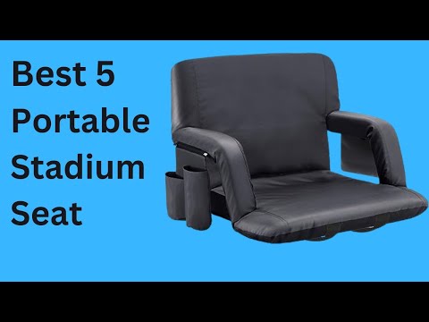 Best Portable Stadium Seat 2023? Top 5 Best Portable Stadium Seat review.[Buying Guide]