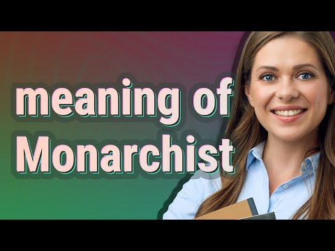 Monarchist | meaning of Monarchist