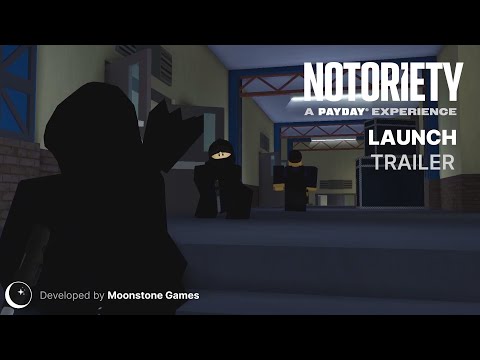 Notoriety: A PAYDAY® Experience | Launch Trailer