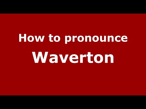 How to pronounce Waverton (English/UK) - PronounceNames.com
