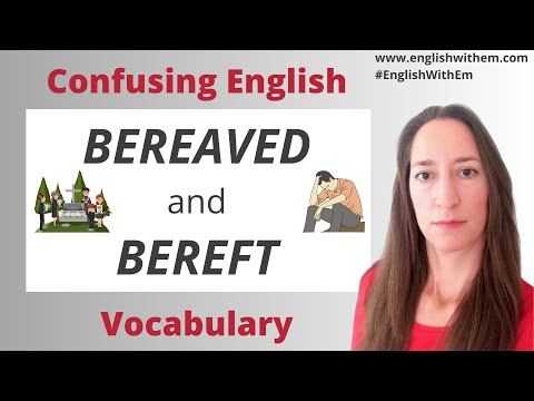 Confusing English Words: BEREAVED and BEREFT