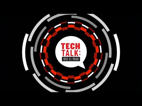 TECH TALK: HSC El Paso 11/26/18