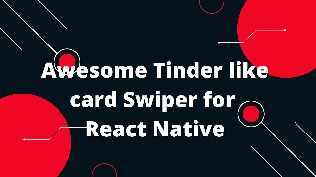 React Native Deck Swiper | Awesome tinder like card Swiper for React Native