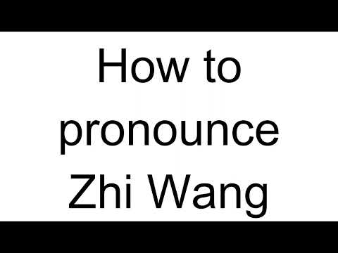 How to Pronounce Zhi Wang (Chinese)