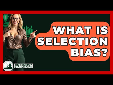 What Is Selection Bias? - The Friendly Statistician
