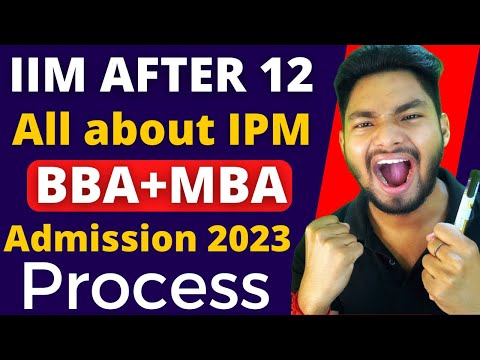 IIM after 12th for BBA + MBA :-All about IPM (IPMAT) Preparation Syllabus,Strategy,etc