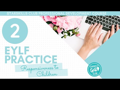 EYLF Practice #2 Responsiveness to Children l EYLF Course l EYLF PD l Everything EYLF