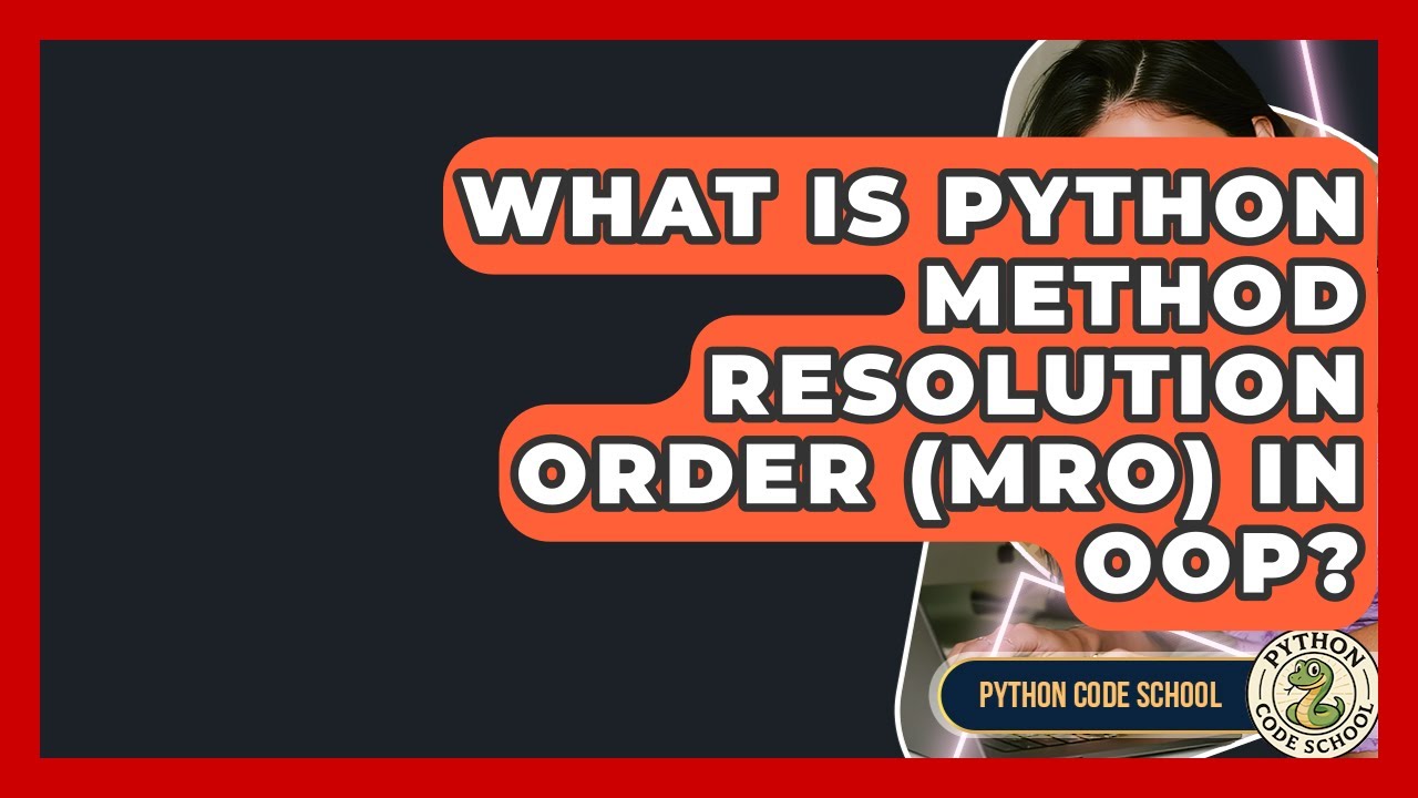 What Is Python Method Resolution Order (MRO) In OOP? - Python Code School