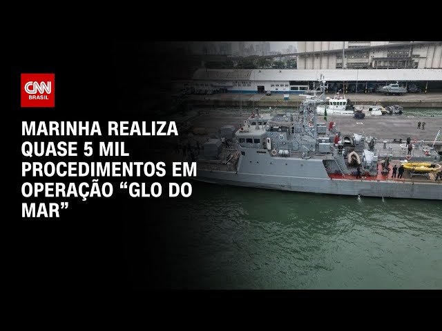 Marinha realiza quase 5 mil procedimentos em operação “GLO do Mar ...