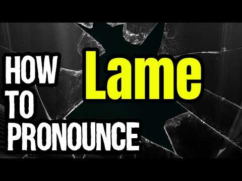 How To Pronounce Lame? (CORRECTLY) Meaning & Pronunciation