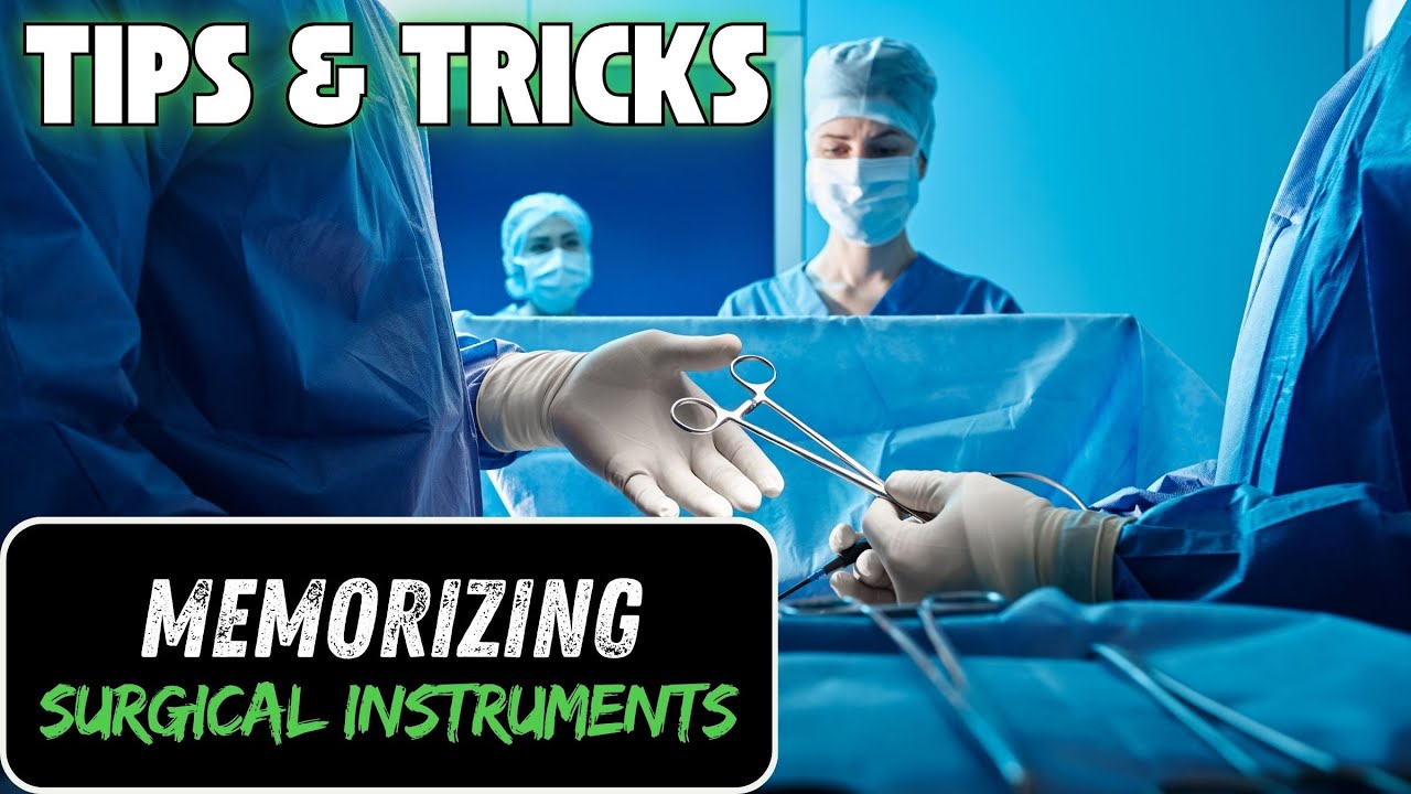 Best Tricks to Remember Surgical Instruments!
