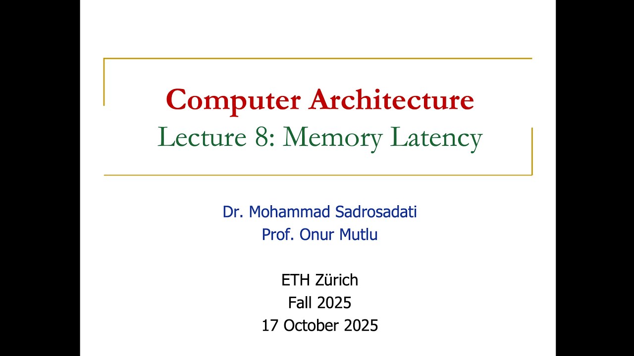 Computer Architecture - Lecture 8: Memory Latency (Fall 2025)
