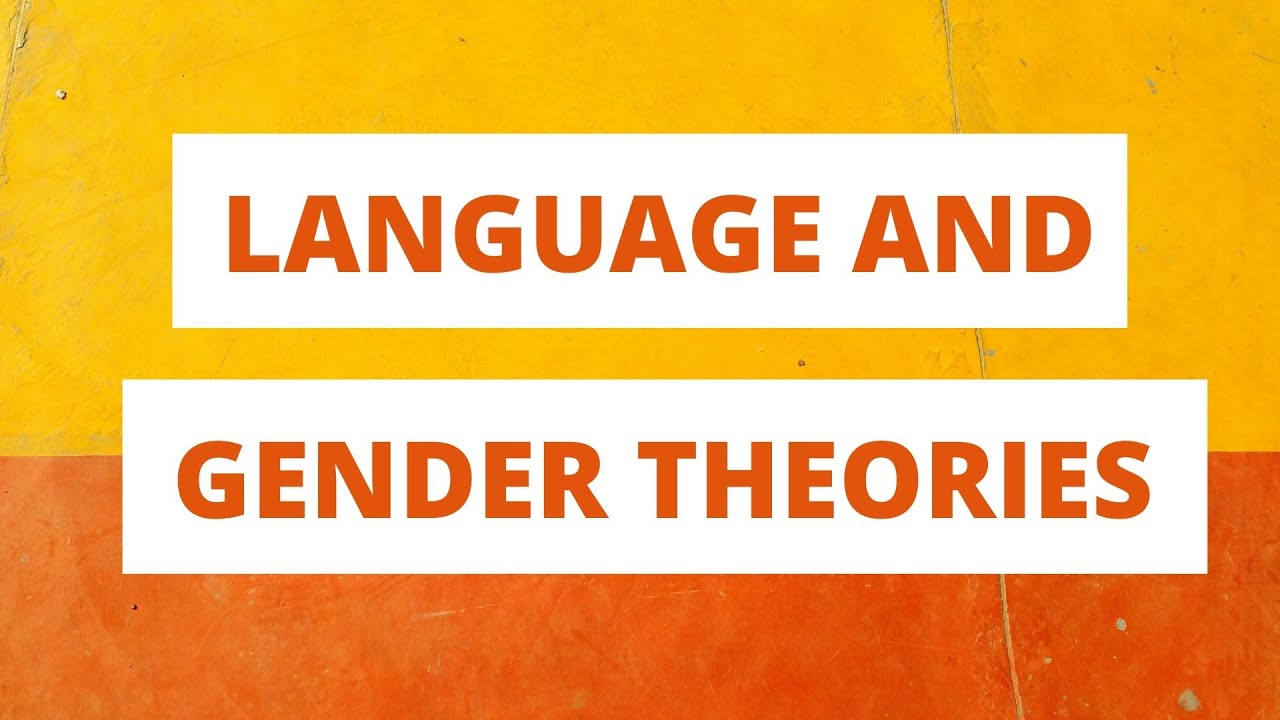Exploring Language and Gender Theories: A Comprehensive Overview ...