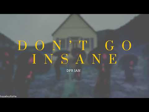 DPR IAN - Don't Go Insane (Lyrics) [ENG]