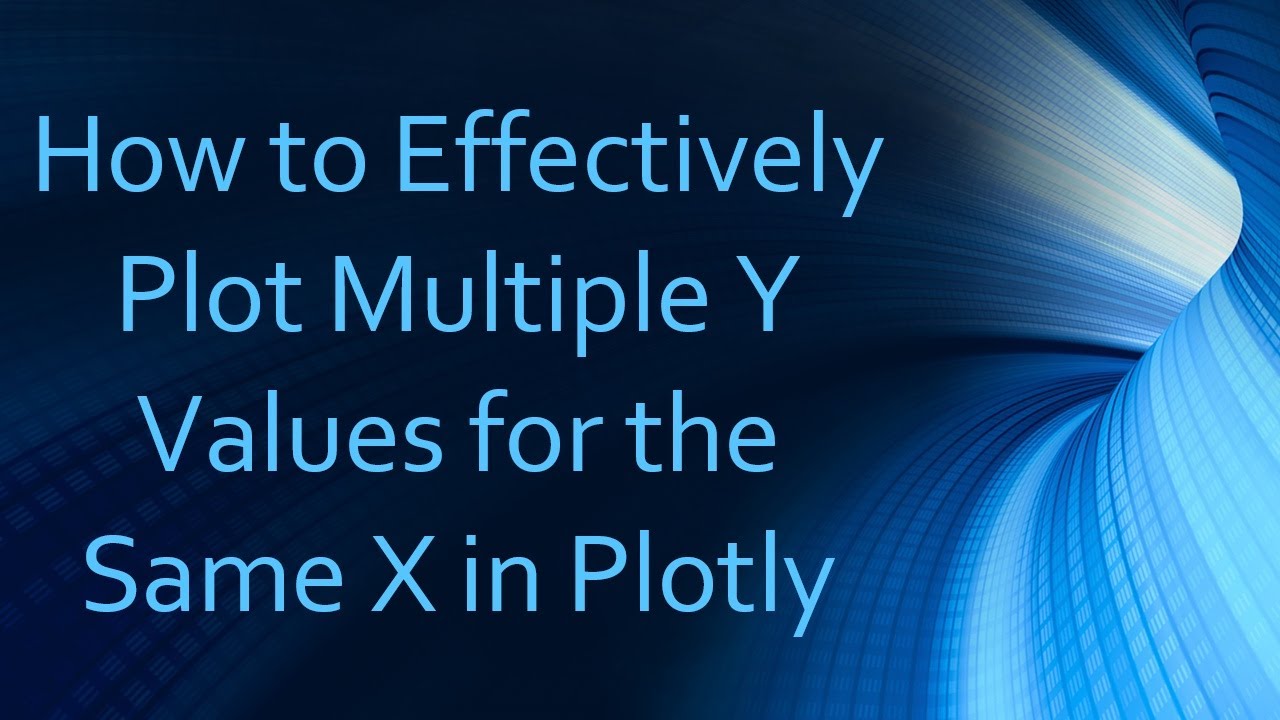 How to Effectively Plot Multiple Y Values for the Same X in Plotly