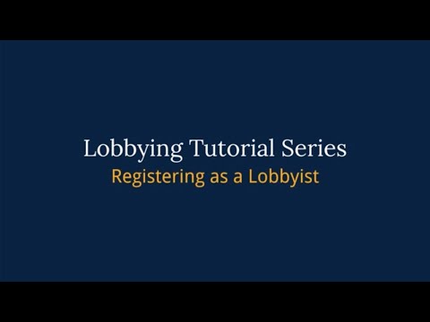 Lobbying Tutorial Series: Lobbyist Registration