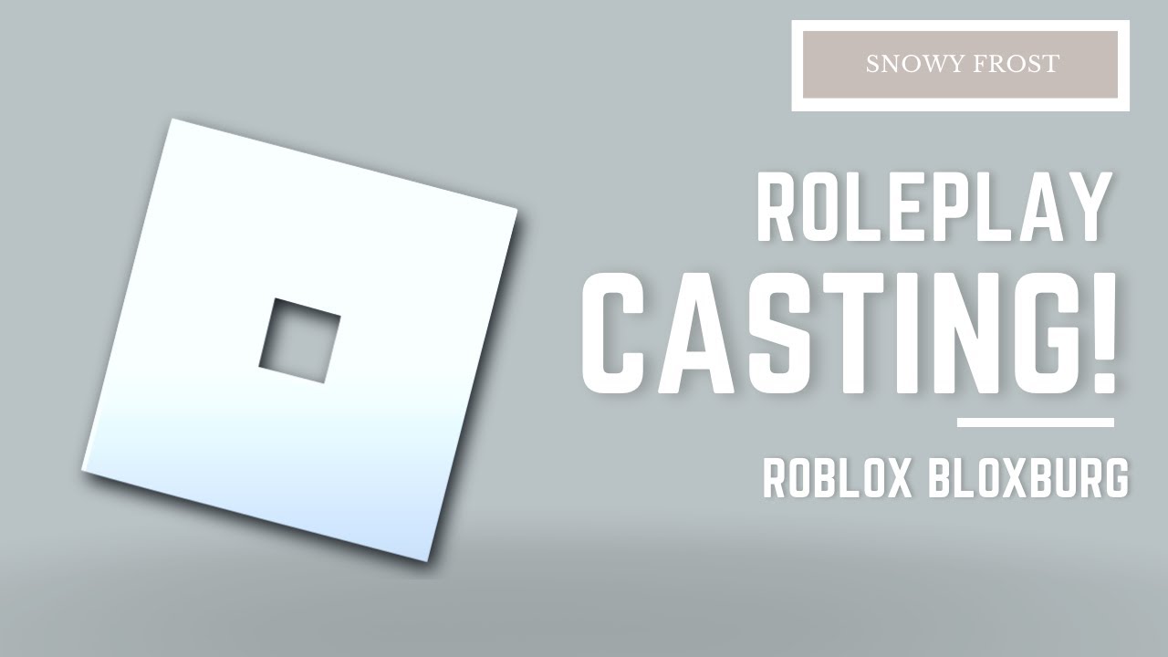Roleplay Casting! | Roblox Bloxburg