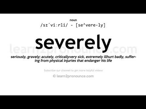 Pronunciation of Severely | Definition of Severely