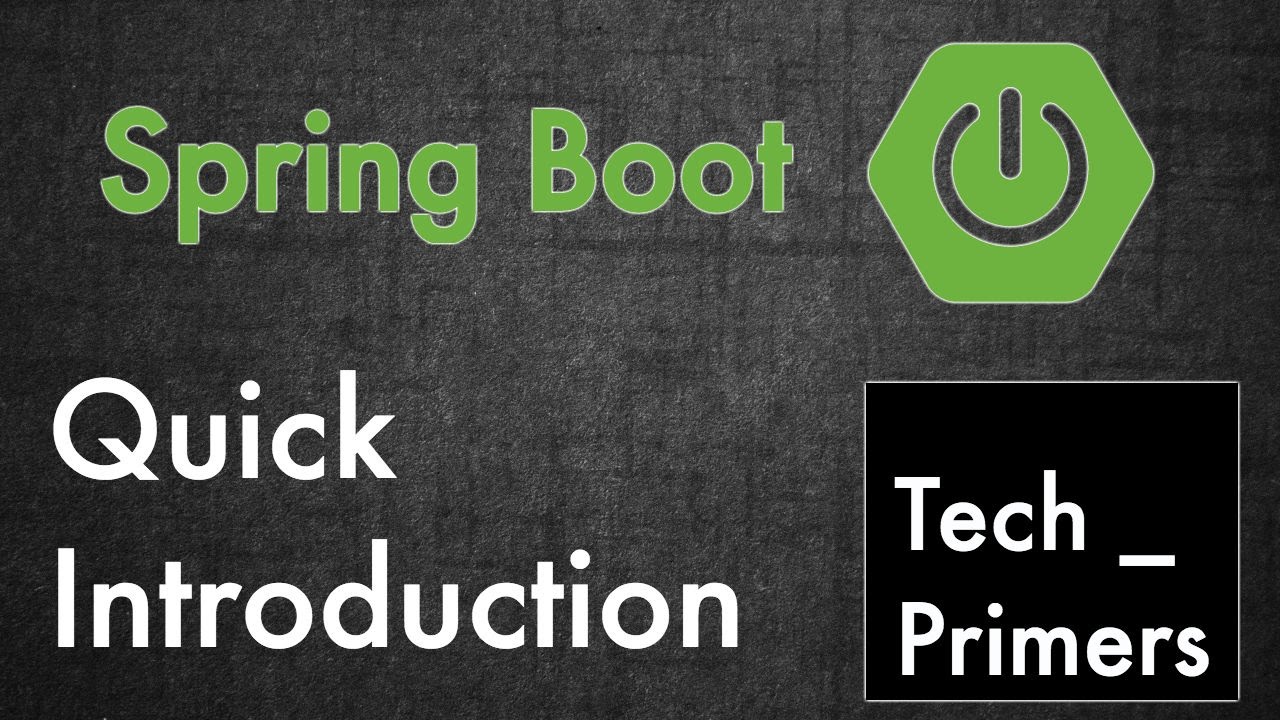 Spring Boot  - Quick Introduction | Tech Primers
