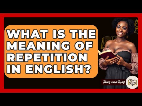 What Is The Meaning Of Repetition In English? - Tales And Texts