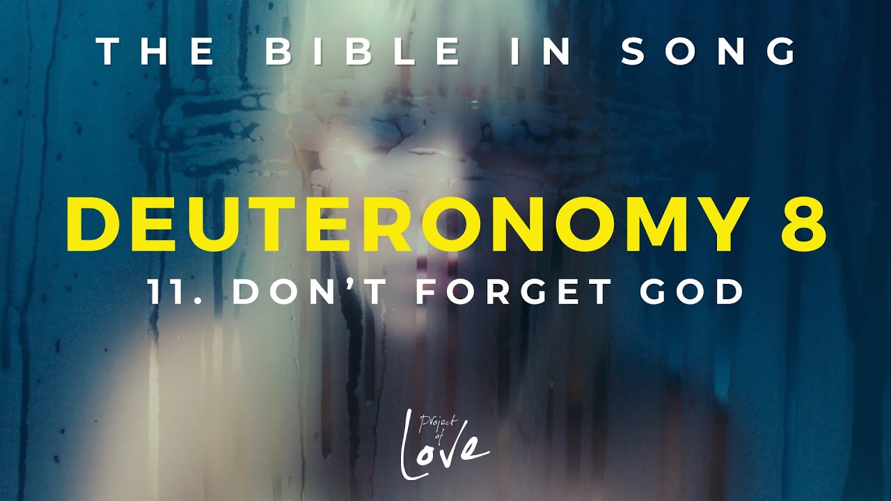 Deuteronomy 8 - Don't Forget God || Bible in Song || NO AI! ||  #67