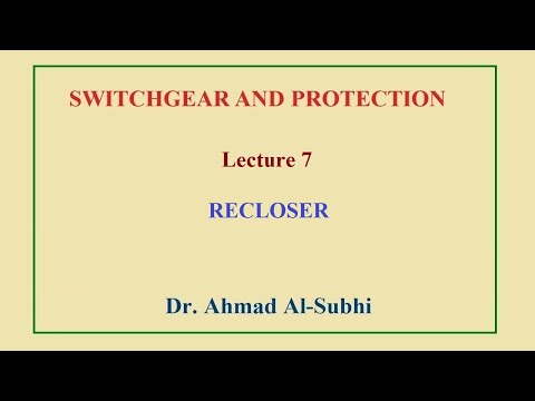 شرح Switchgear and Protection Course Lecture 7 Recloser معتمد - منصة معارف